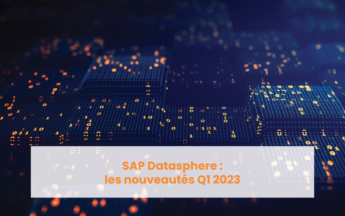SAP Datasphere : les nouveautés du premier trimestre